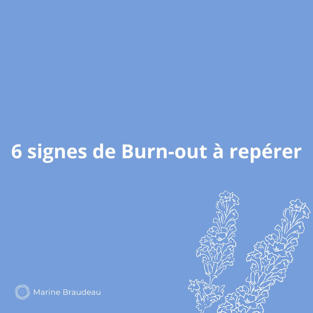 Comment reconnaître les premiers signes du Burn-out ? - Marine Braudeau